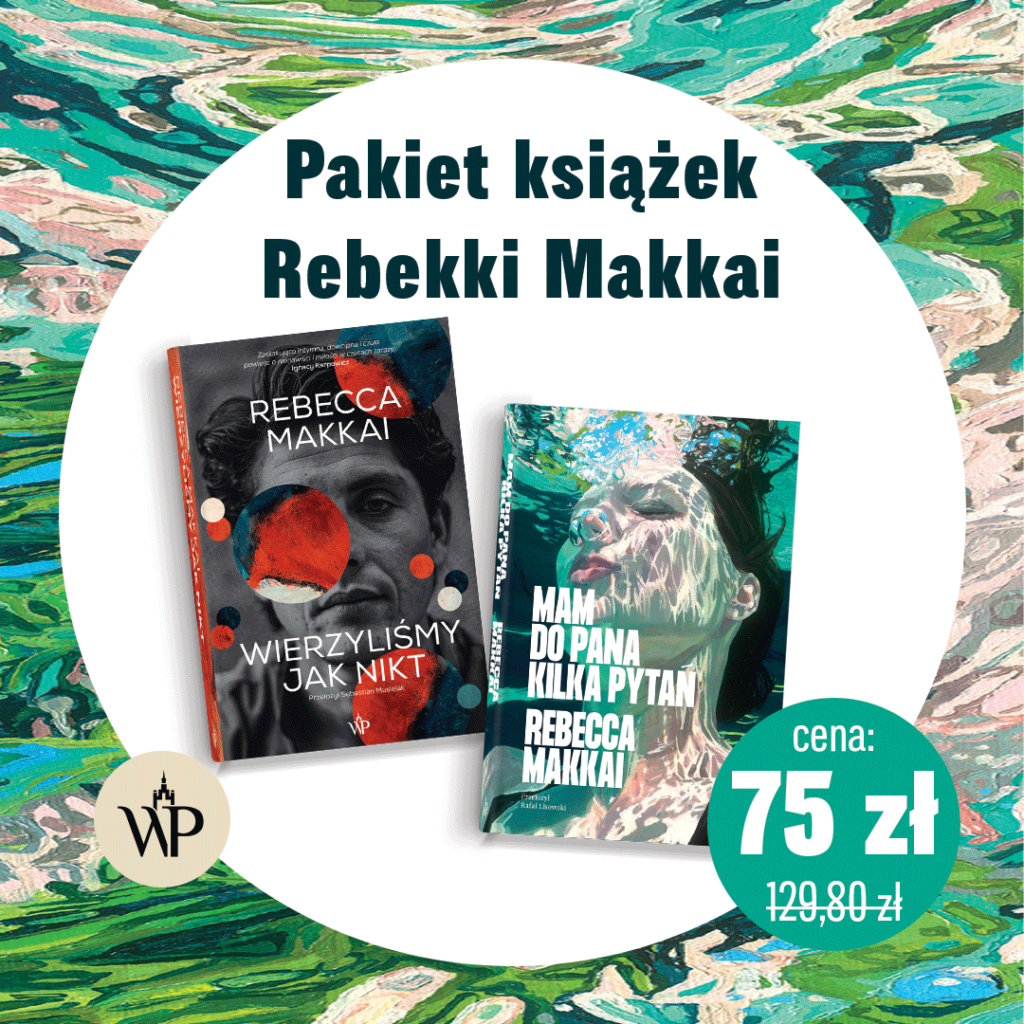 Pakiet książek Rebekki Makkai - Rebecca Makkai | Księgarnia Wydawnictwo ...